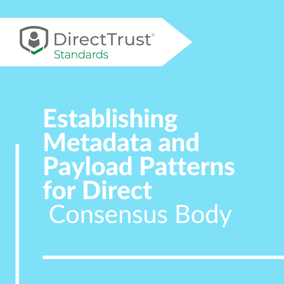 Establishing Metadata and Payload Patterns for Direct » DirectTrust